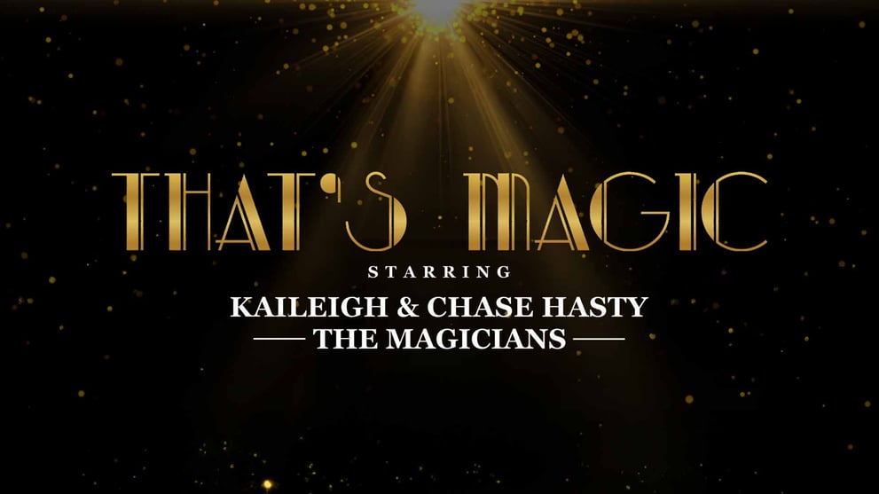 That's Magic starring Kaileigh & Chase Hasty