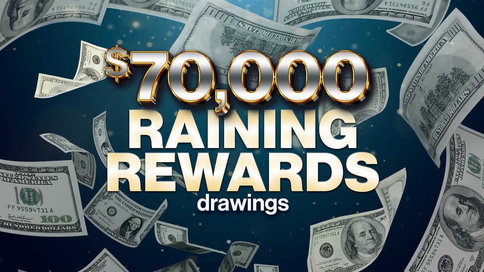 $70,000 Raining Rewards Drawings