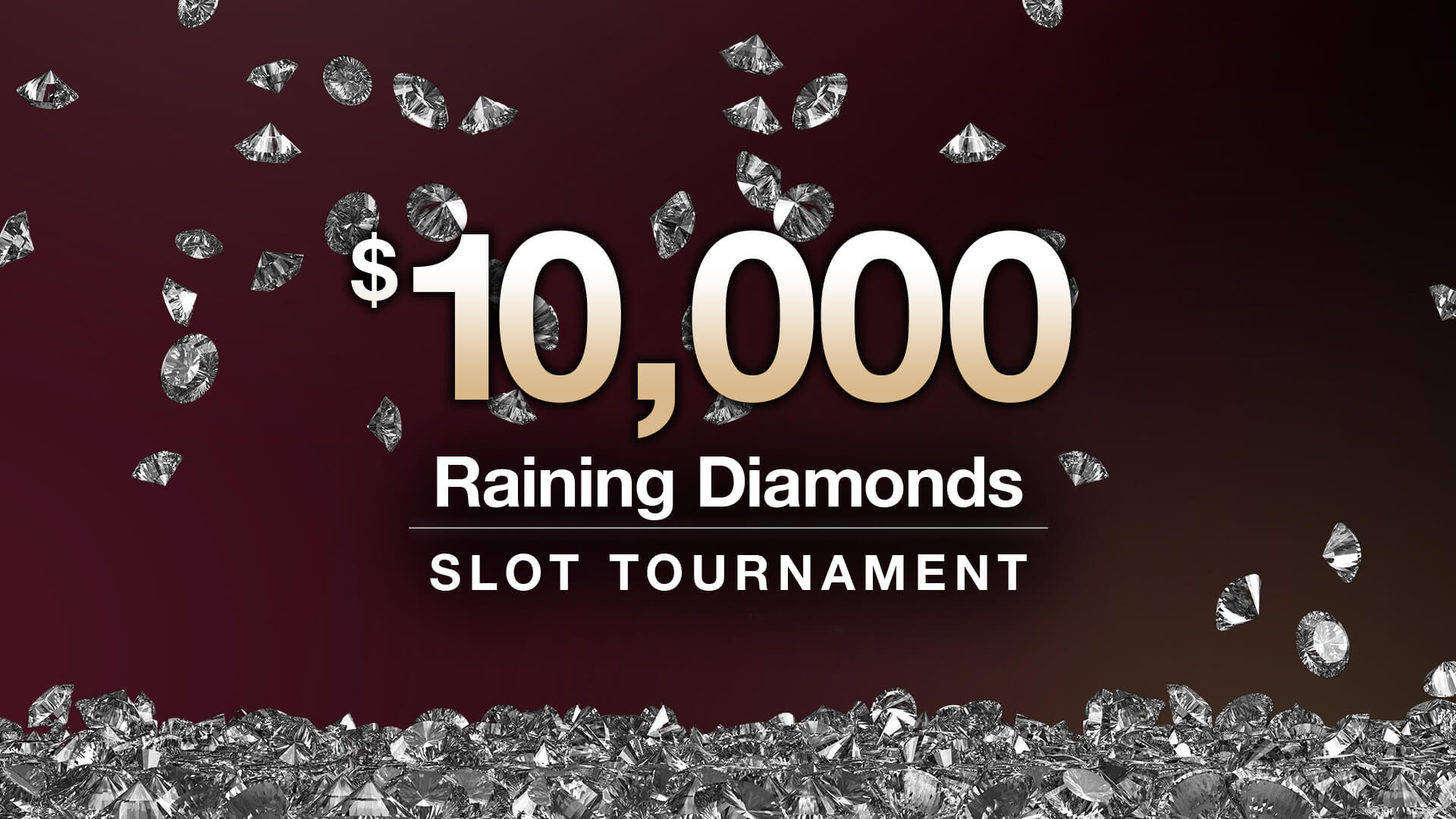 $10,000 Raining Diamonds Slot Tournament