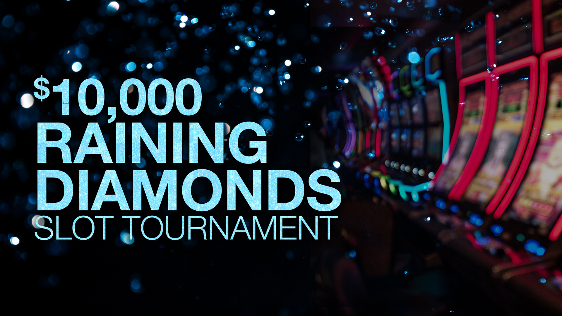 $10,000 Raining Diamonds Slot Tournament