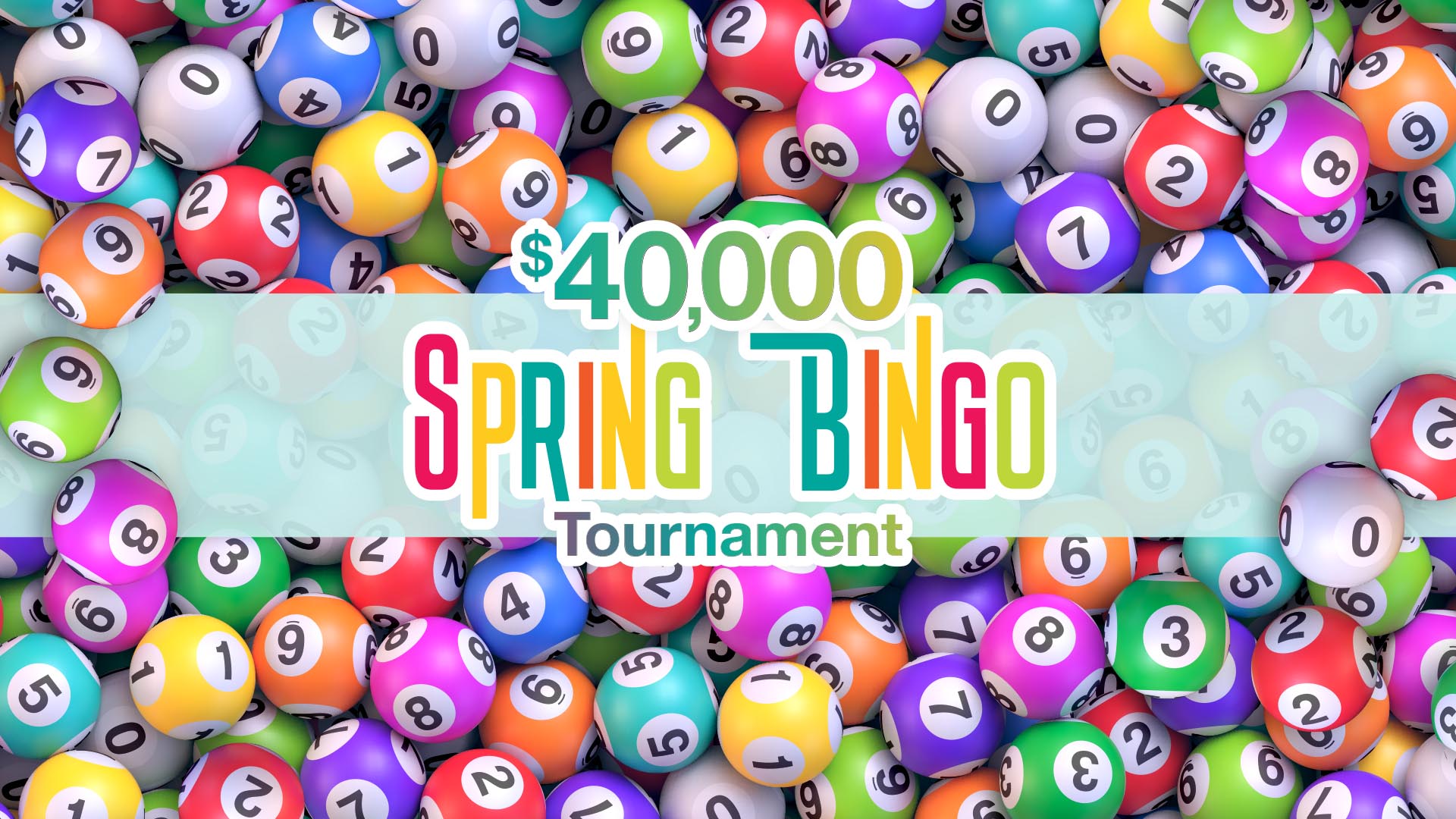 $40,000 Spring Bingo Tournament