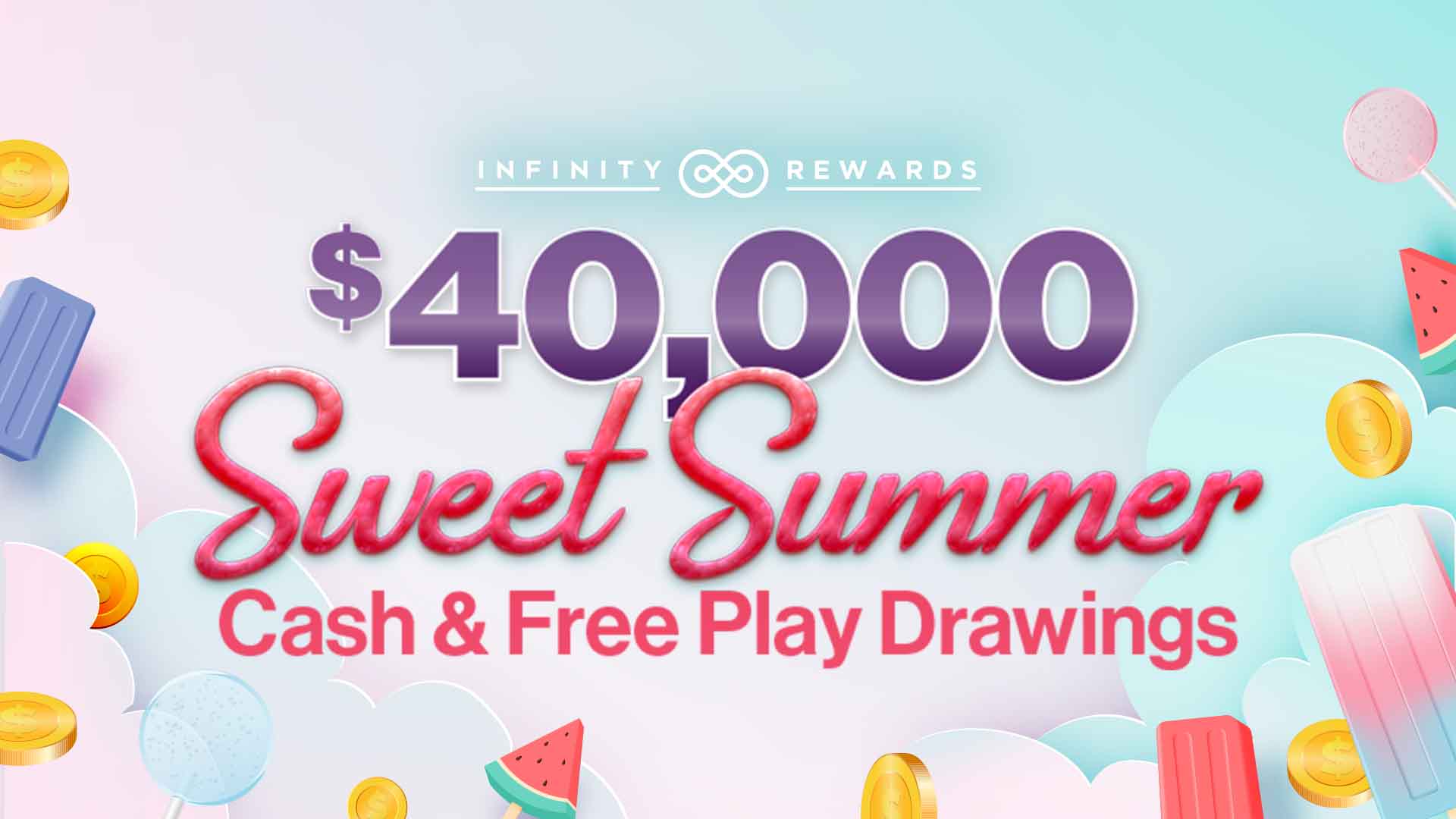 $40,000 Sweet Summer Cash and Free Play Drawings